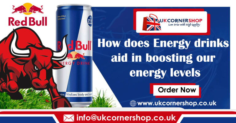 How does Energy Drinks Aid in Boosting our Energy Levels? - UK Corner Shop